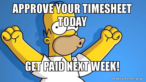 Timecard Approval Meme 35 Wacky Timesheet Memes To Make You ROFL