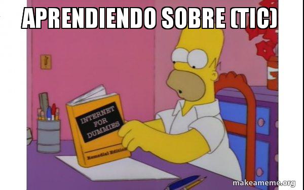 aprendiendo sobre (tic) - Computer Homer Meme Generator