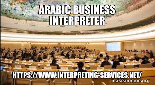 Arabic Business Interpreter https://www.interpreting-services.net/ Meme ...