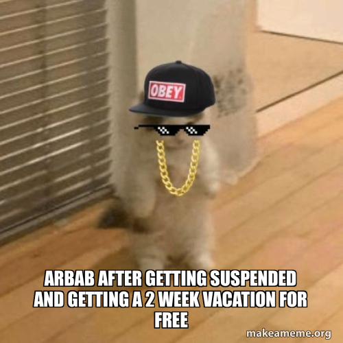 arbab after getting suspended and getting a 2 week vacation for free ...