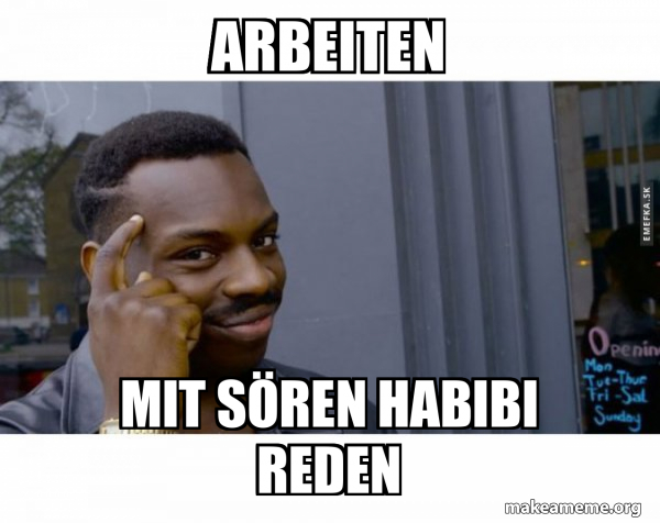 Arbeiten Mit Sören habibi reden - Roll Safe Black Guy Pointing at His ...