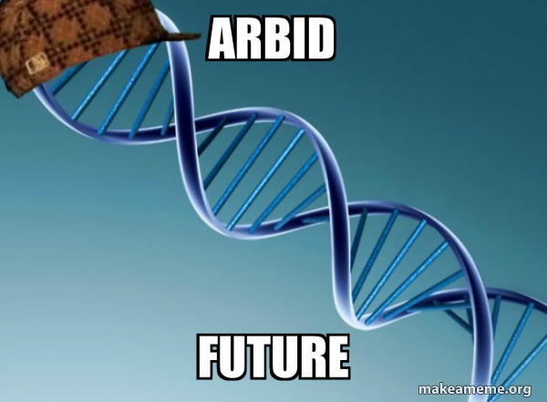 ARBID Future - Scumbag Genetics Meme Generator