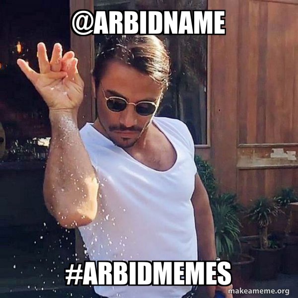 @ARBIDname #ARBIDMemes - SaltBae or Salt Bae Meme Generator
