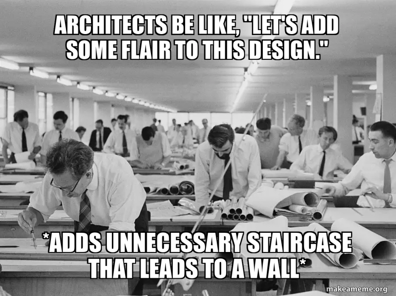 Architects be like, "Let's add some flair to this design." *Adds ...