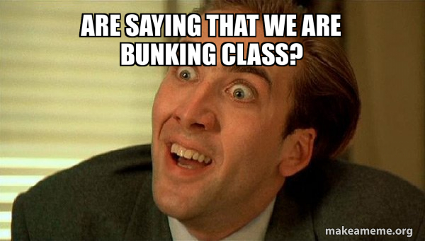 Are saying that we are bunking class? - Sarcastic Nicholas Cage Meme ...
