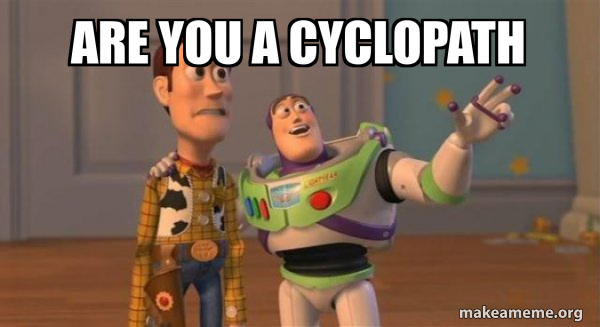 are you a cyclopath - Buzz and Woody (Toy Story) Meme Meme Generator