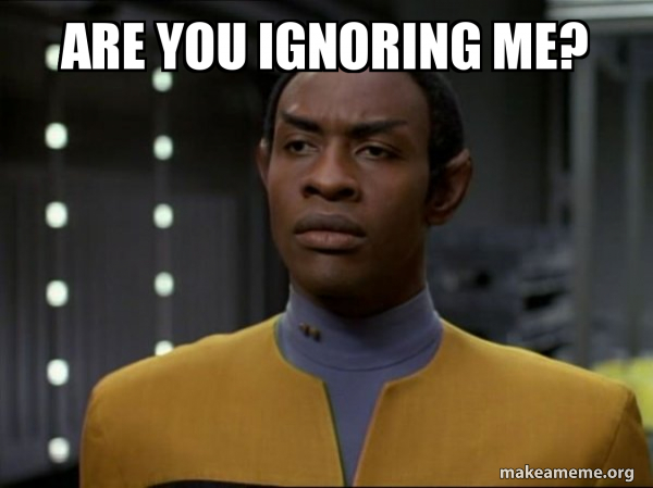 Are you ignoring me? - Skeptical Vulcan Meme Generator