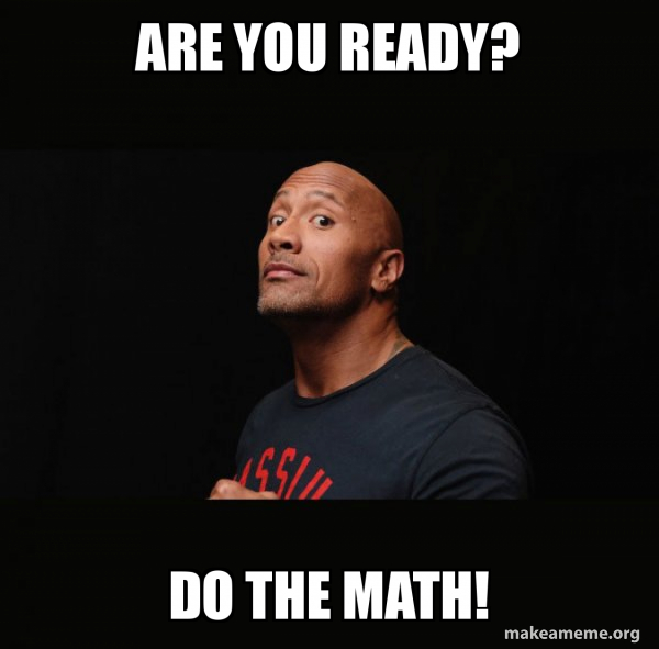 Are you ready? Do the math! - Dwayne Johnson (The Rock) Meme Generator