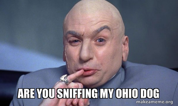 Are you sniffing my ohio dog - You Complete Me Meme Generator