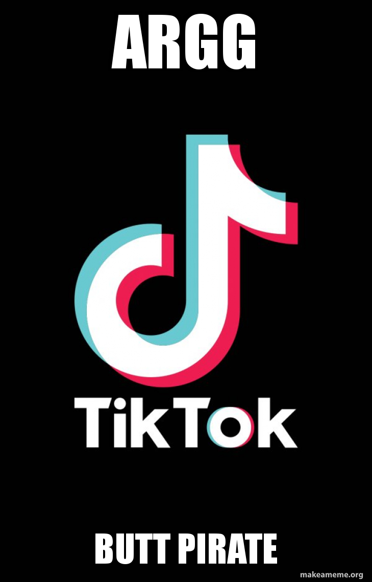 argg butt pirate - TikTok Meme Generator