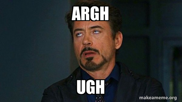 argh ugh - Tony Stark Eye Roll Meme Generator