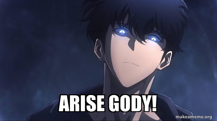Arise gody! Meme Generator