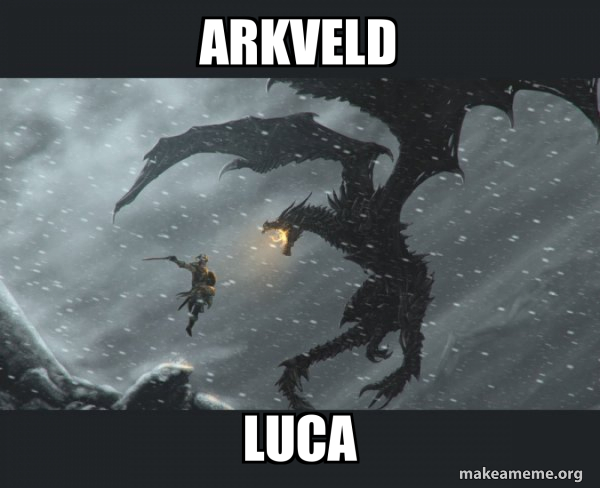 Arkveld Luca - Skyrim Dragon Slaying Meme Generator