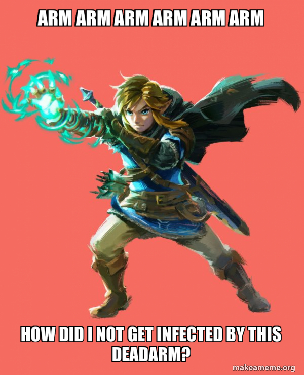 ARM ARM ARM ARM ARM ARM how did I not get infected by this deadarm ...