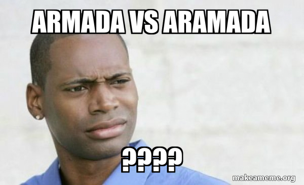 armada vs aramada ???? - Confused Black Man Meme Generator
