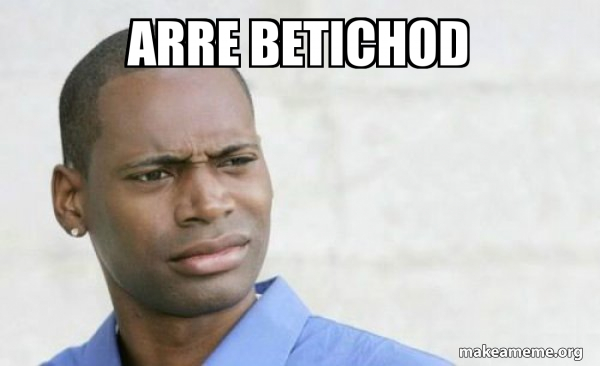 Arre Betichod - Confused Black Man Meme Generator