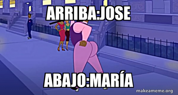 Arriba:jose Abajo:María - Axel in Harlem Meme Generator