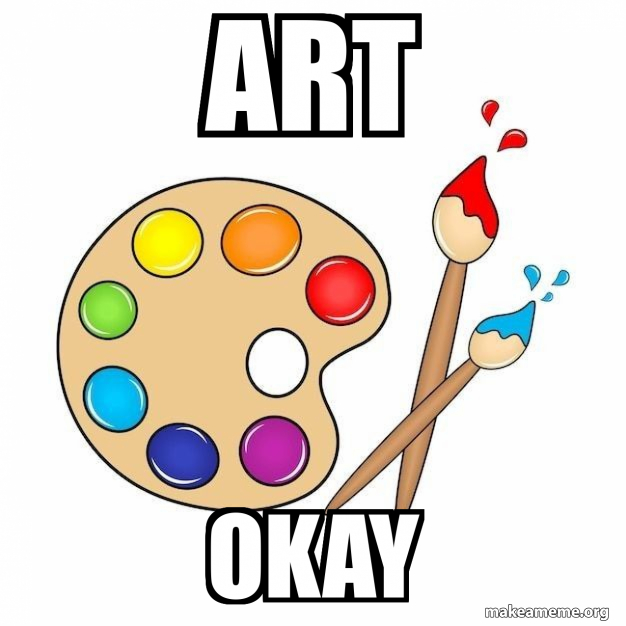 art okay Meme Generator