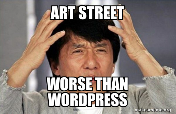 ART STREET worse than wordpress - Jackie Chan Why? Meme Generator