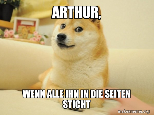 Arthur, wenn alle ihn in die Seiten sticht - Doge Meme Generator