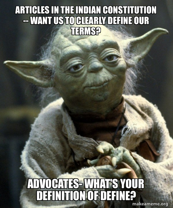 Articles in the Indian constitution -- want us to clearly define our ...