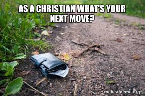 As a Christian what's your next move? Meme Generator
