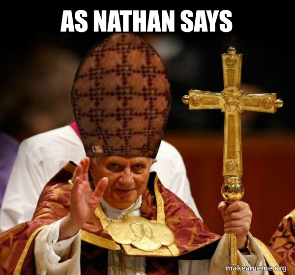 As Nathan Says - Scumbag Pope Meme Generator