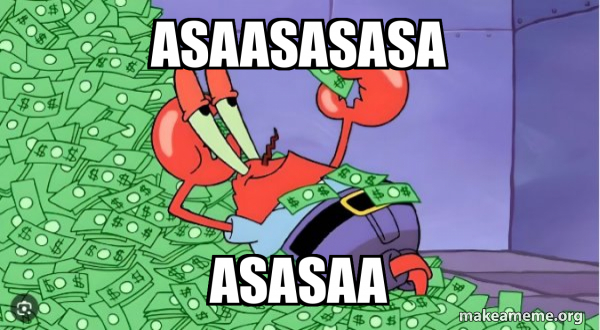 asaasasasa asasaa - Mr Krabs Money Meme Generator
