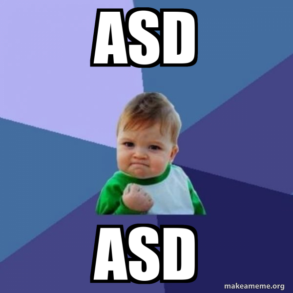 asd asd - Success Kid Meme Generator