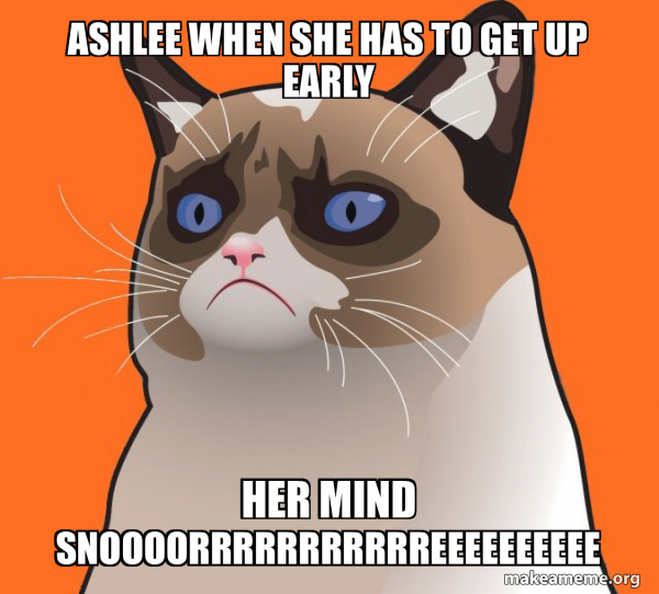 ashlee when she has to get up early her mind ...