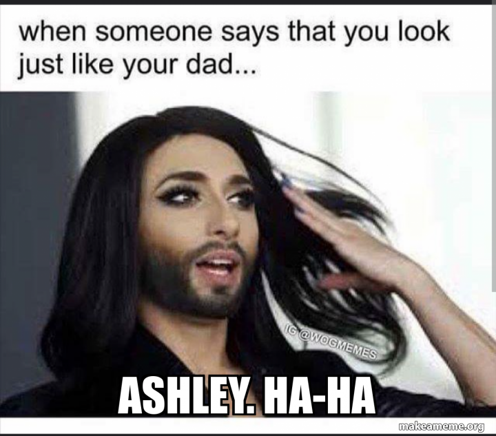 ASHLEY. Ha-ha Meme Generator