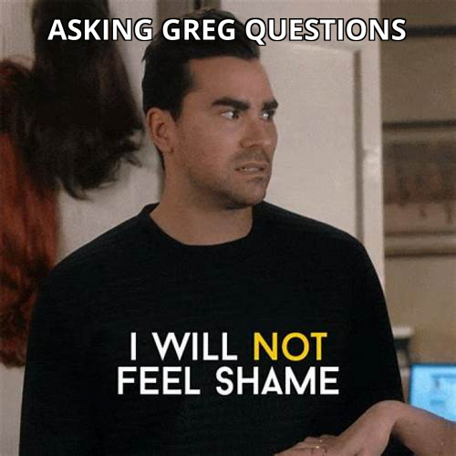 Asking greg Questions Meme Generator