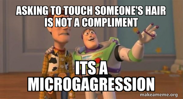 Asking to touch someone's hair is not a compliment Its a ...