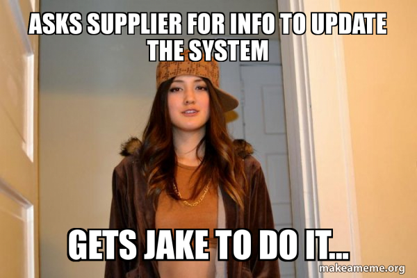 Asks supplier for info to update the system Gets Jake to do it ...
