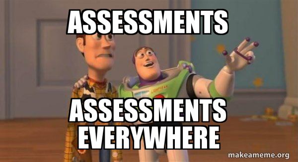 Assessments Assessments Everywhere - Buzz and Woody (Toy Story) Meme ...