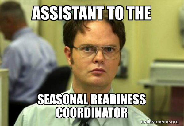 Assistant to the Seasonal Readiness coordinator - Schrute Facts (Dwight ...