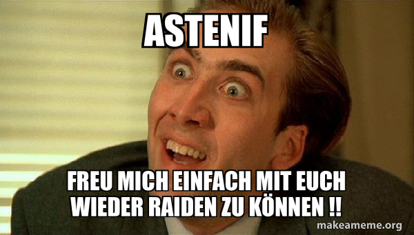 AsteniF Freu mich einfach mit euch wieder Raiden zu können ...