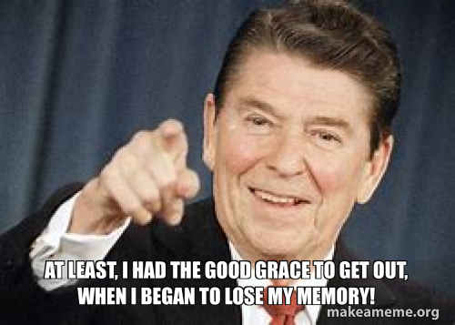 At least, I had the good grace to get out, when I began to lose my ...