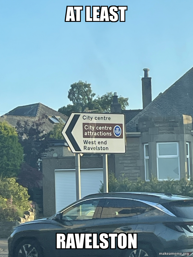 At least Ravelston Meme Generator
