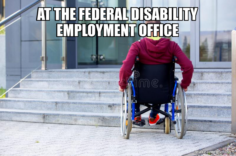 At The Federal Disability Employment Office Meme Generator
