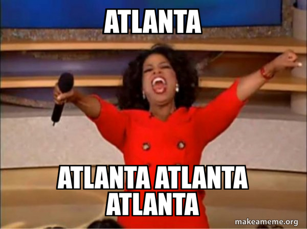 Atlanta Atlanta Atlanta Atlanta - Oprah Winfrey - You Get a Car Meme ...