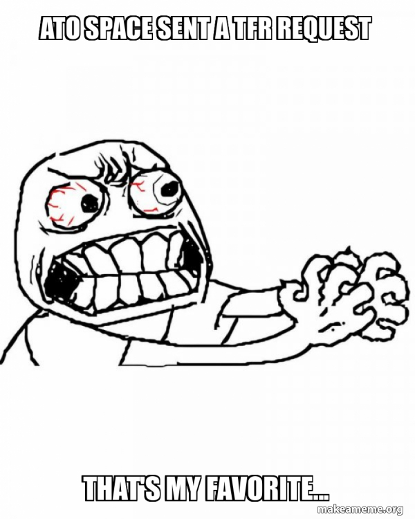 ATO Space sent a TFR request That's my favorite... - Angry Meme Generator