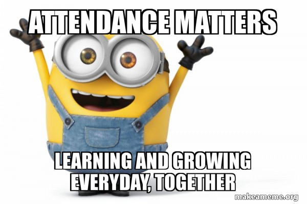 Attendance Matters Learning and Growing Everyday, Together - Happy ...