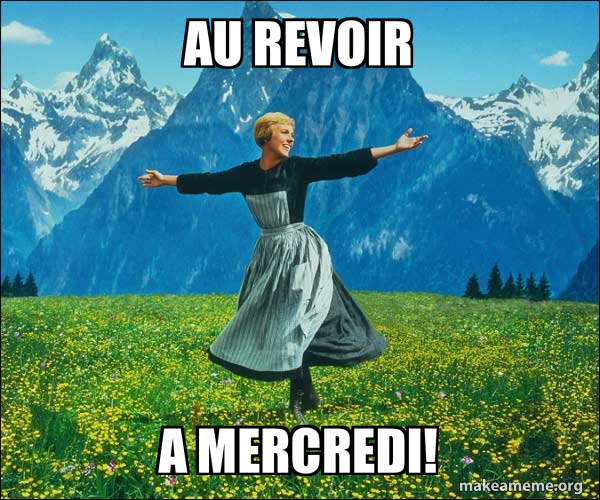 Au revoir A mercredi! - Sound of Music Meme Generator