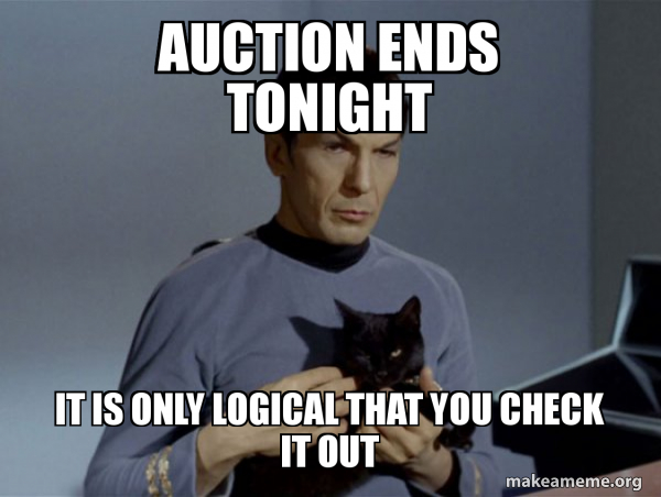 auction ends tonight it is only logical that you check it out - Spock ...