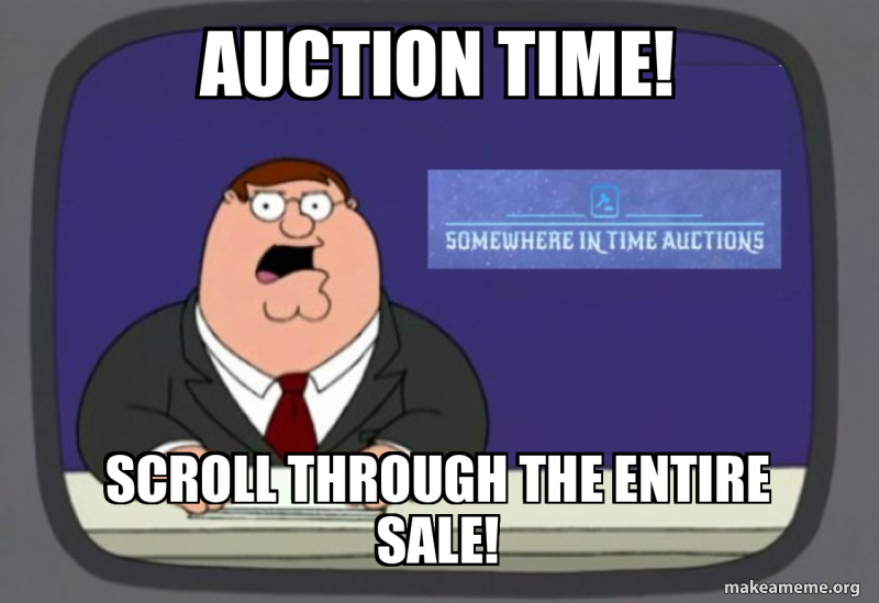 auction time! scroll through the entire sale! Meme Generator