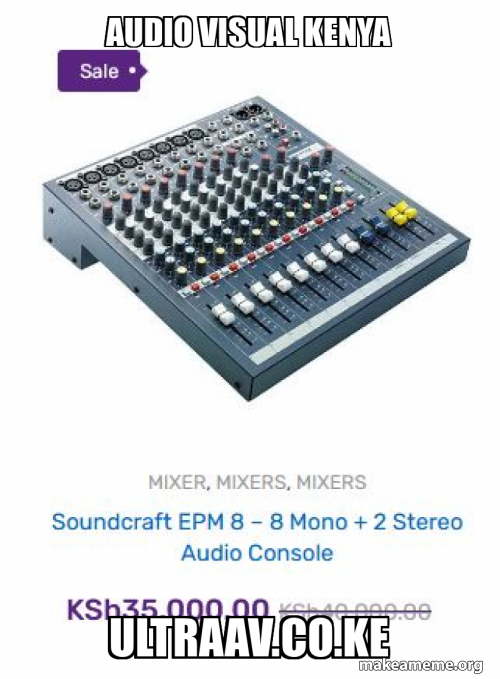Audio visual Kenya ultraav.co.ke Meme Generator
