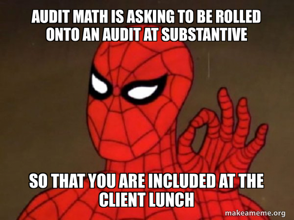 Audit math is asking to be rolled onto an audit at Substantive So that ...
