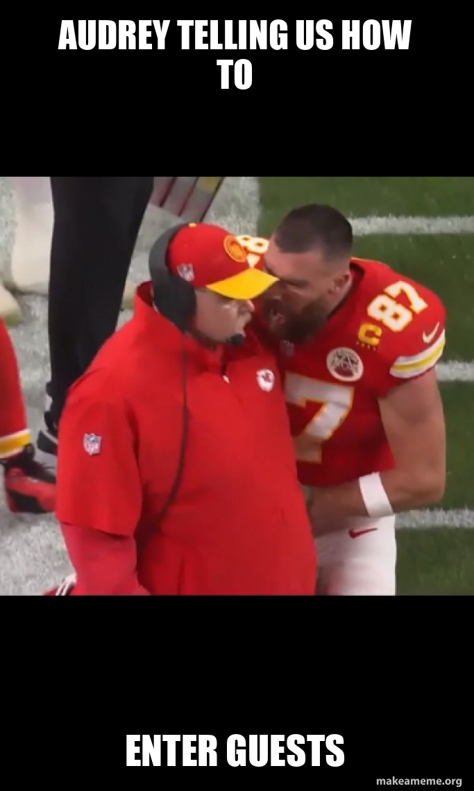 audrey telling us how to enter guests - Travis Kelce and Coach Meme ...