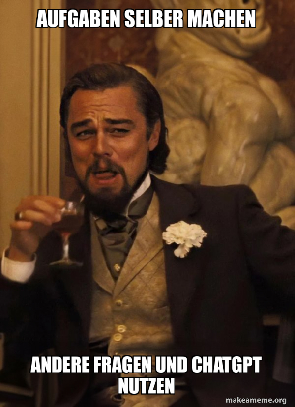Aufgaben selber machen Andere fragen und ChatGPT nutzen - Leonardo ...